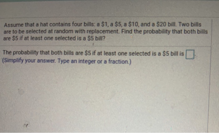 Solved Assume that a hat contains four bills: a $1, a $5, a | Chegg.com