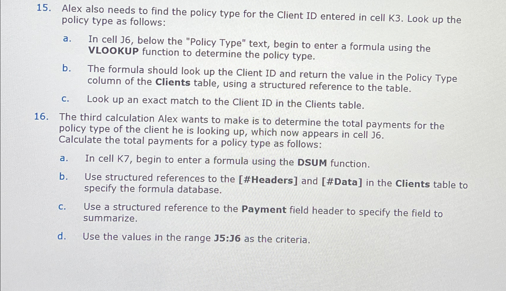 Alex also needs to find the policy type for the | Chegg.com