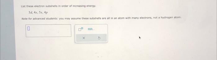 Solved List these electron subshells in order of increasing | Chegg.com