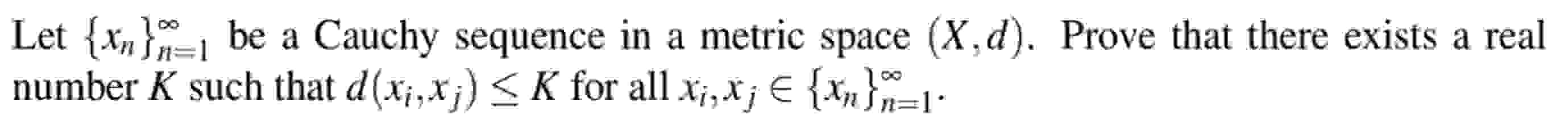 Solved Let {xn}n=1∞ ﻿be a Cauchy sequence in a metric space | Chegg.com