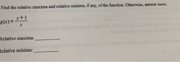 Solved Find the relative maxima and relative minima, if any, | Chegg.com