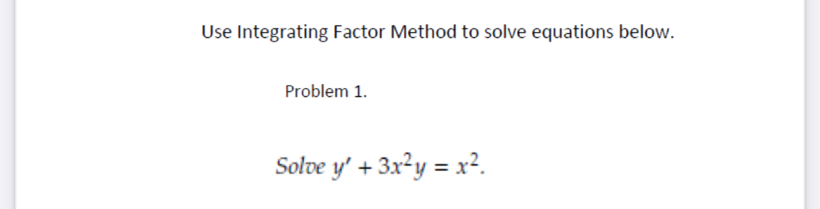 Use Integrating Factor Method to solve equations | Chegg.com