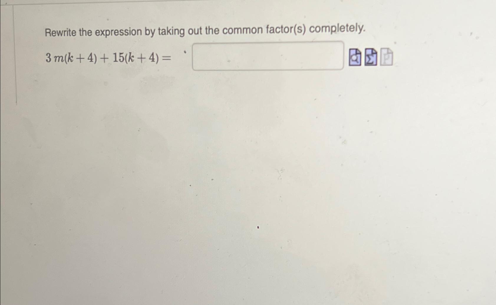 Solved Rewrite the expression by taking out the common | Chegg.com