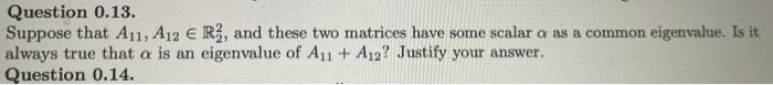 Solved Question 0.13. Suppose that A11,A12∈R22, and these | Chegg.com