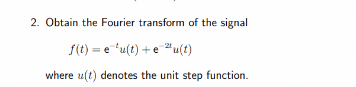 Solved Obtain the Fourier transform of the | Chegg.com