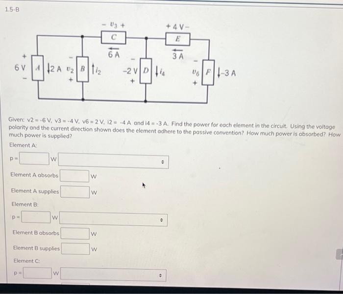 Solved Given: v2=−6 V,v3=−4 V,v6=2 V,12=−4 A and i 4=−3 A. | Chegg.com