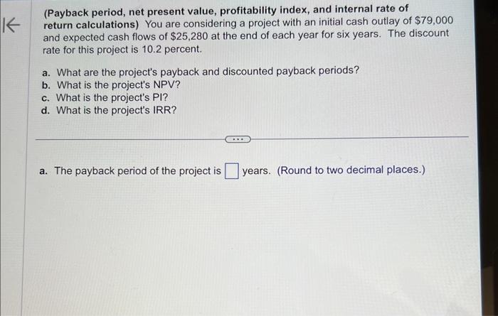 Solved (Payback period, net present value, profitability | Chegg.com