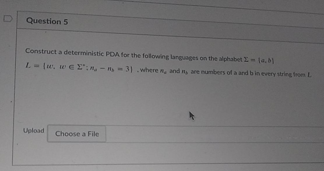 Solved Question 5 Construct a deterministic PDA for the | Chegg.com