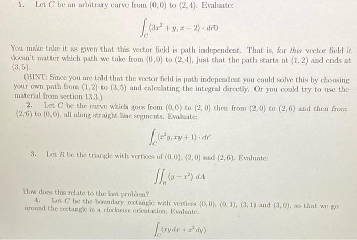 Solved 1. Let C be an arbitrary curve from (0,0) to (2, 4). | Chegg.com