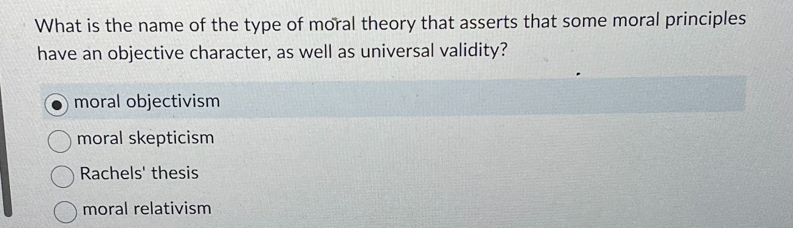 Solved What is the name of the type of moral theory that | Chegg.com