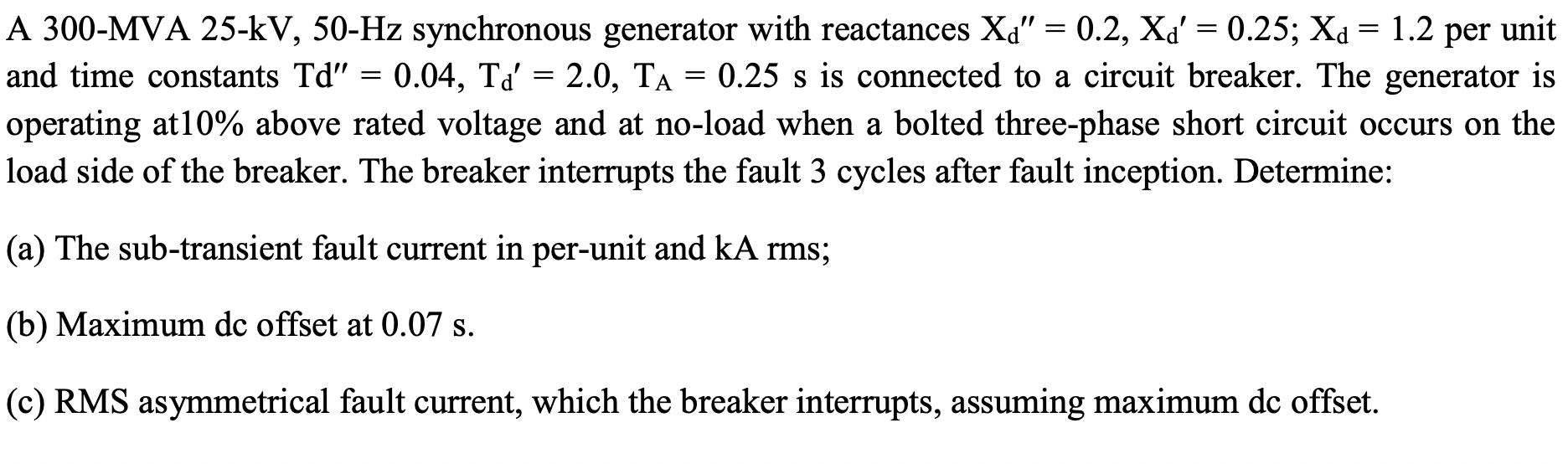 Solved A 300-MVA25-kV,50-Hz ﻿synchronous generator with | Chegg.com