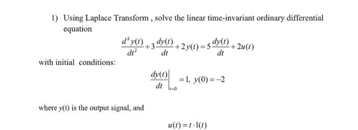 Solved 1) Using Laplace Transform, solve the linear | Chegg.com