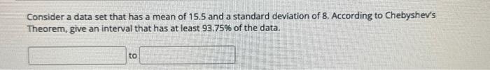 Solved Consider a data set that has a mean of 15.5 and a | Chegg.com