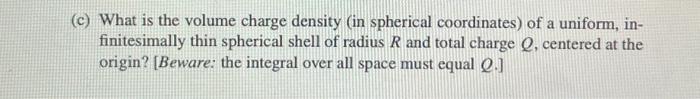 Solved (c) What is the volume charge density (in spherical | Chegg.com