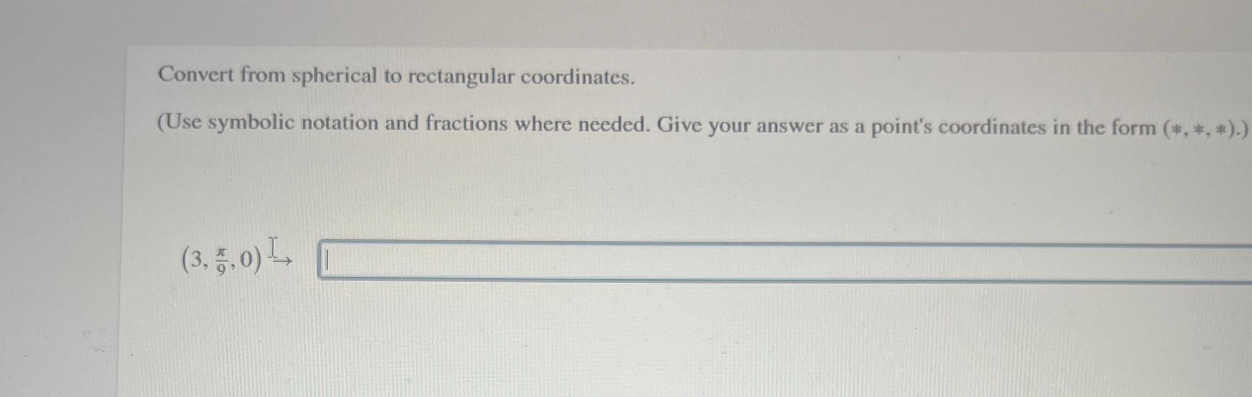 Solved Convert from spherical to rectangular | Chegg.com
