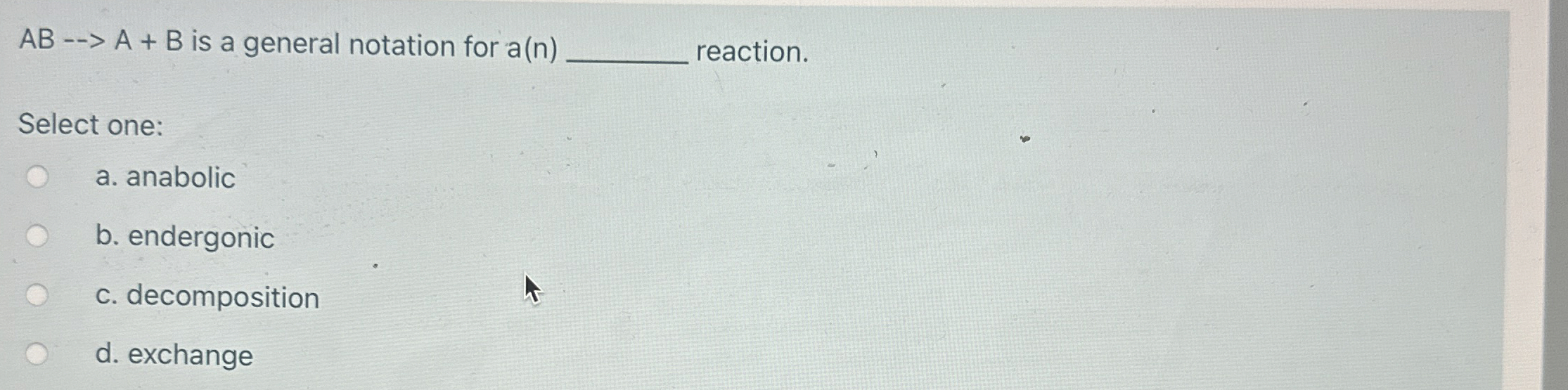 Solved AB→A+B ﻿is a general notation for a(n) | Chegg.com
