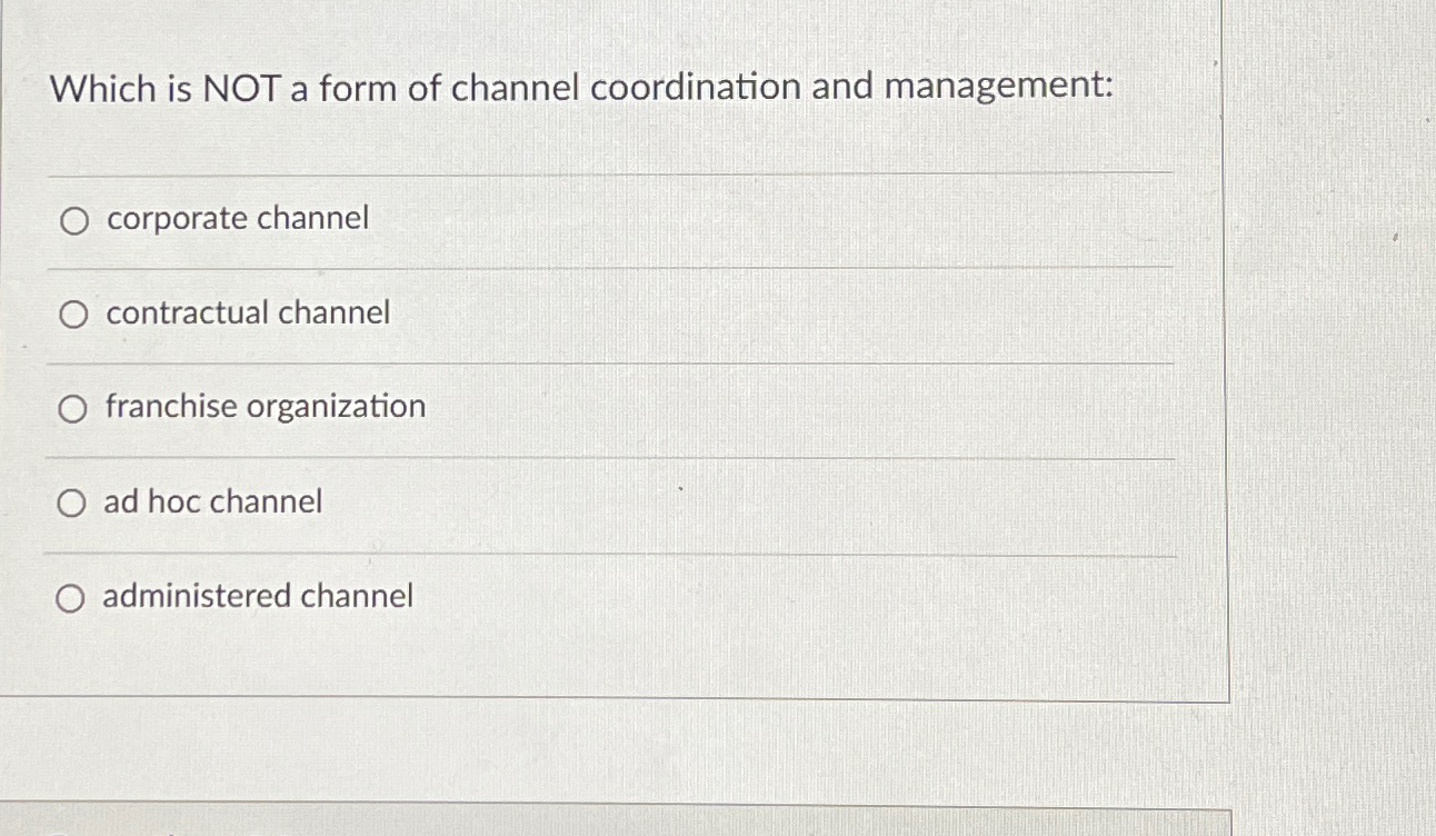 Solved Which is NOT a form of channel coordination and | Chegg.com