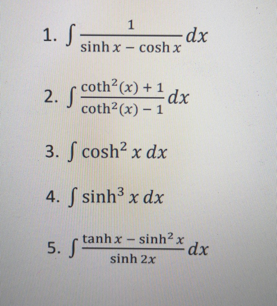 Solved 1. Ssinhx – cosh xd sinh x - cosh x 2 coth'(x) + 1 | Chegg.com