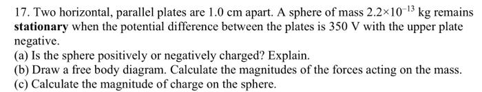 Solved 17. Two horizontal, parallel plates are 1.0 cm apart. | Chegg.com
