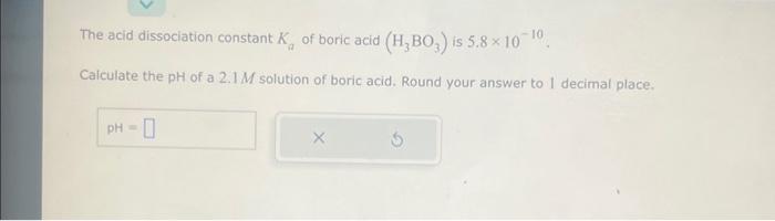 Solved The acid dissociation constant Ka of boric acid | Chegg.com