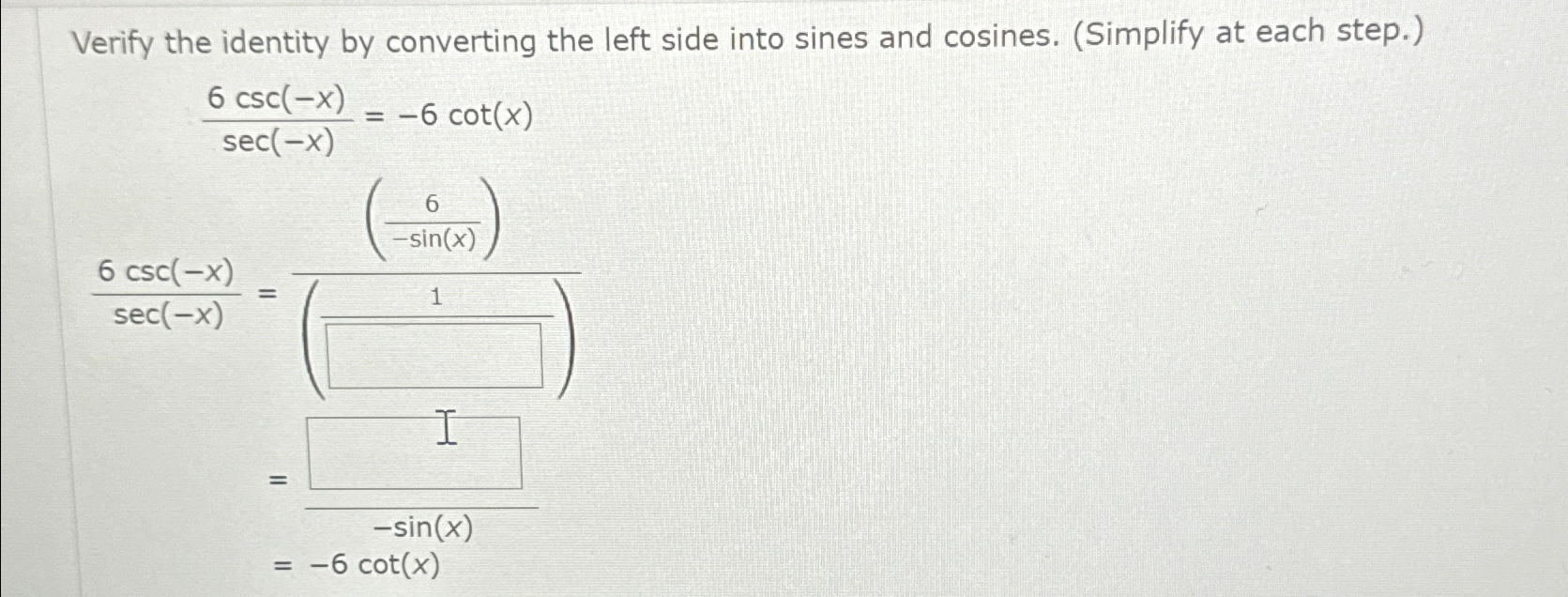 Solved Verify the identity by converting the left side into | Chegg.com