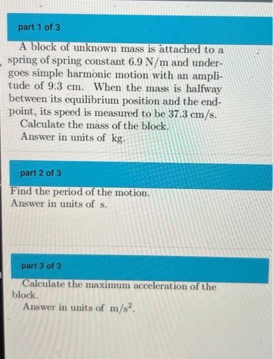 Solved part 1 of 3 A block of unknown mass is attached to a | Chegg.com