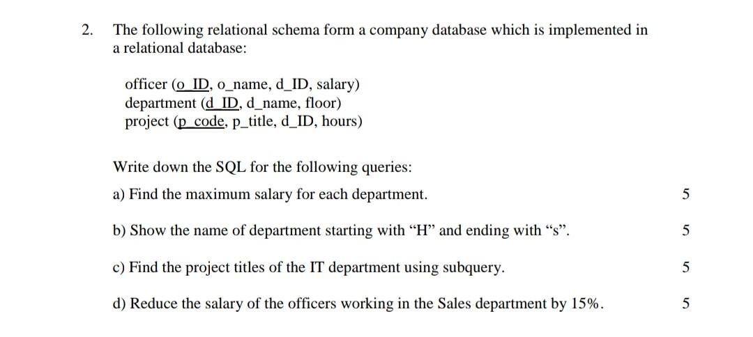 Solved 2. The following relational schema form a company | Chegg.com