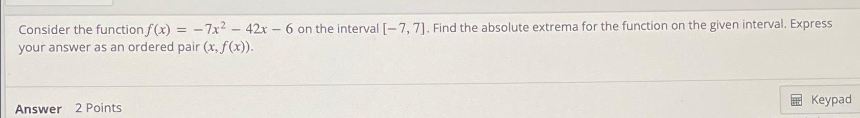 Solved Consider the function f(x)=-7x2-42x-6 ﻿on the | Chegg.com