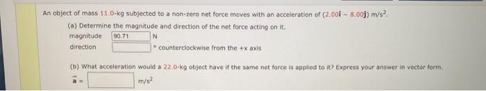 Solved An object of mass 11.0 kg subjected to a non-zero net | Chegg.com