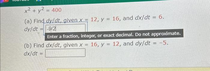 Solved x2+y2=400 (a) Find dy/dt. given x.=12,y=16, and | Chegg.com