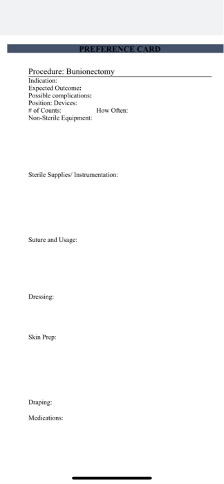 Solved PREFERENCE CARD Procedure: Bunionectomy Indication: | Chegg.com