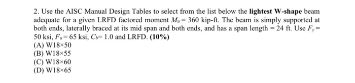 Solved 2. Use the AISC Manual Design Tables to select from | Chegg.com