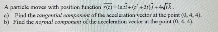 Solved A particle moves with position function | Chegg.com