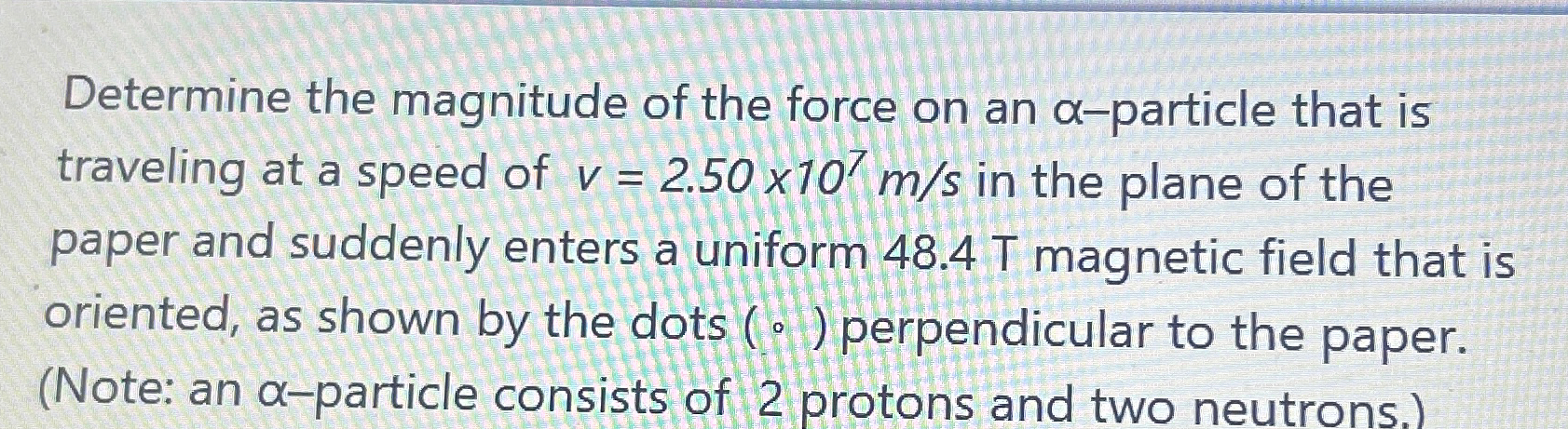 Solved Determine the magnitude of the force on an α-particle | Chegg.com
