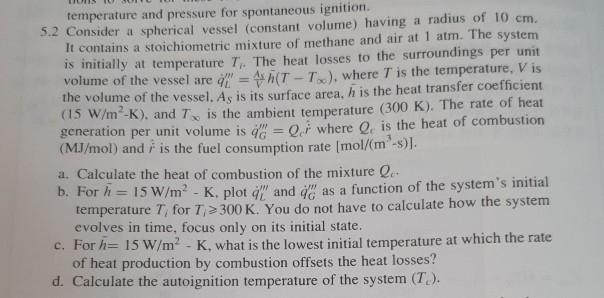 temperature and pressure for spontaneous ignition. | Chegg.com