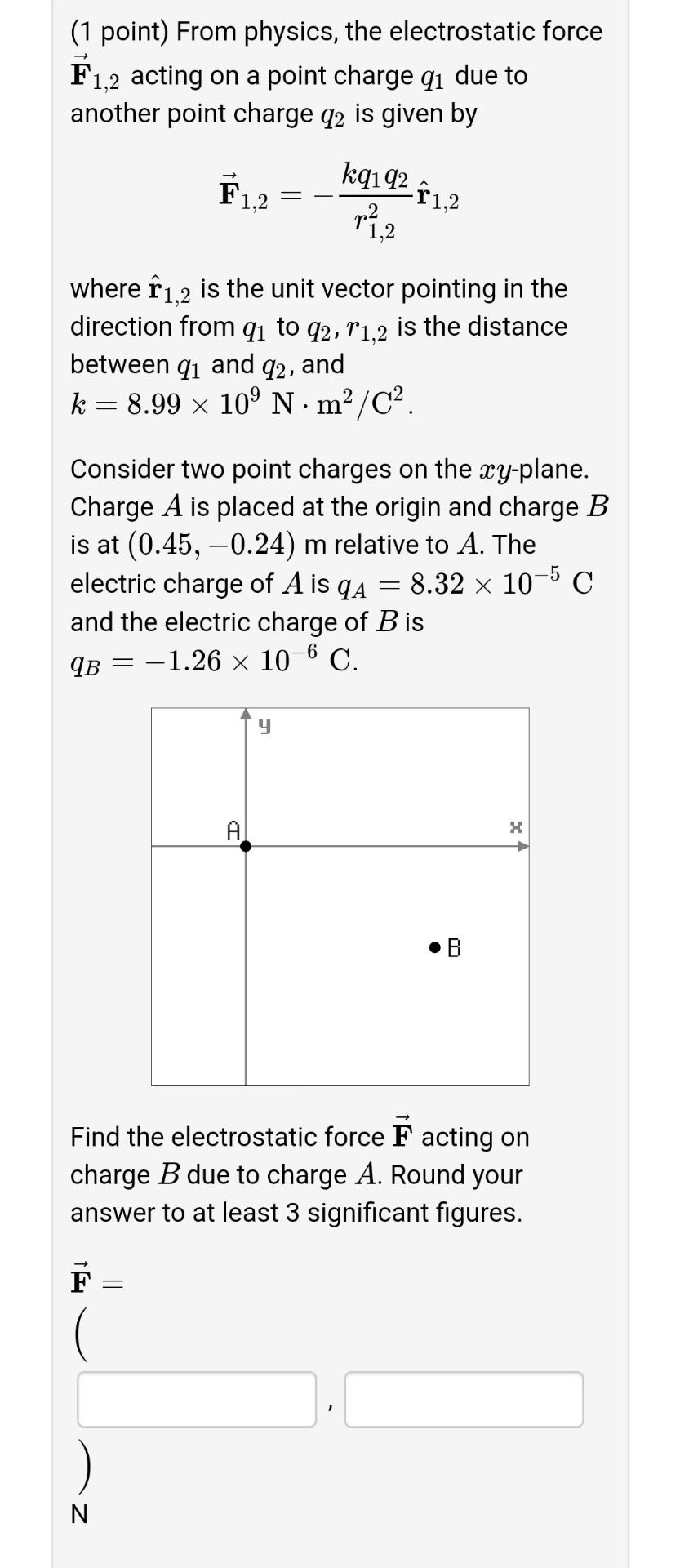Solved (1 point) From physics, the electrostatic force F1,2 | Chegg.com