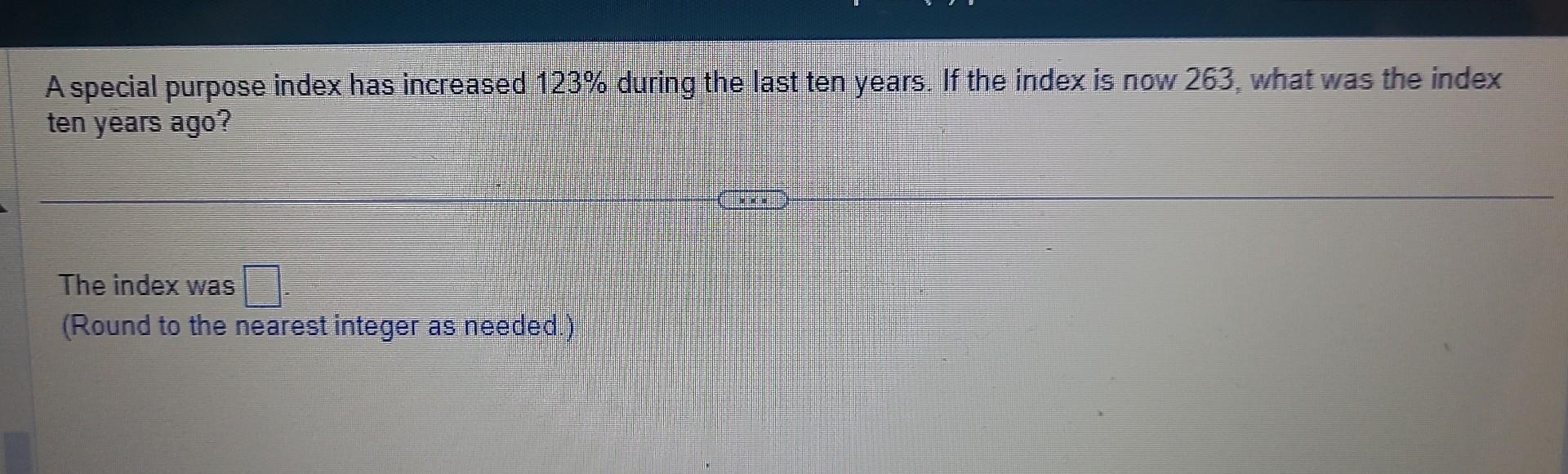 Solved A special purpose index has increased 123% during the | Chegg.com