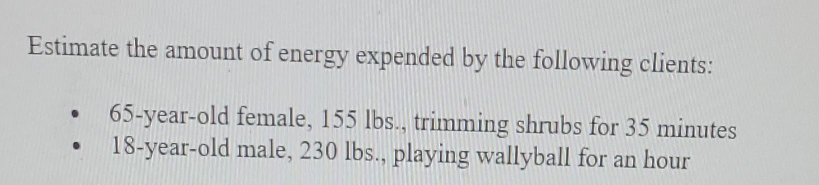 Solved Estimate the amount of energy expended by the | Chegg.com