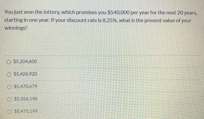 Solved You just won the lottery, which promises you $540,000 | Chegg.com