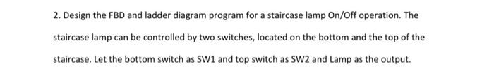 Solved 2. Design the FBD and ladder diagram program for a | Chegg.com