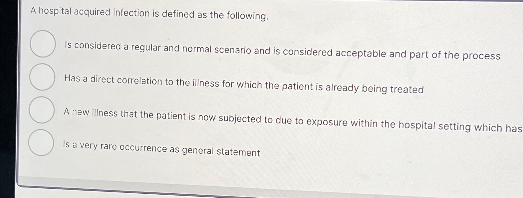 Solved A hospital acquired infection is defined as the | Chegg.com