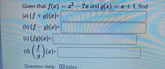 Solved Given that f(x)=x2−7x and g(x)=x+1, find (a) | Chegg.com
