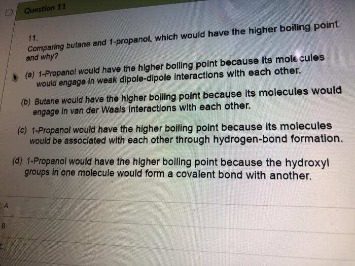 Solved Question 11 11. Comparing butane and 1-propanol, | Chegg.com