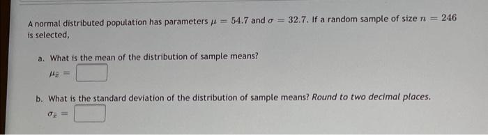 Solved A normal distributed population has parameters μ=54.7 | Chegg.com