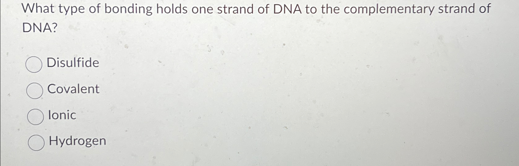 Solved What type of bonding holds one strand of DNA to the | Chegg.com