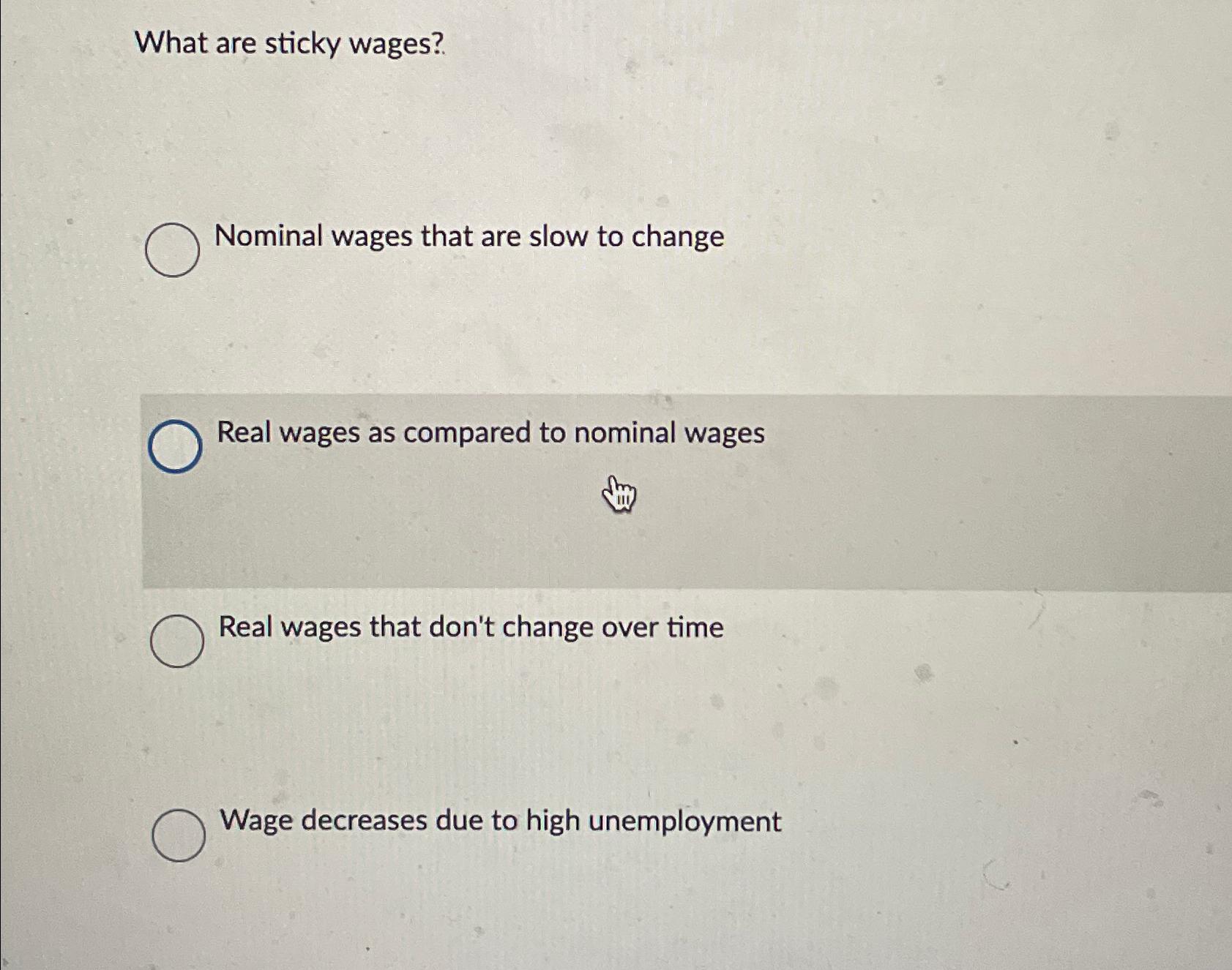 Solved What are sticky wages?Nominal wages that are slow to | Chegg.com