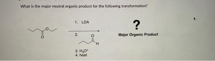 Solved What is the major neutral organic product for the | Chegg.com