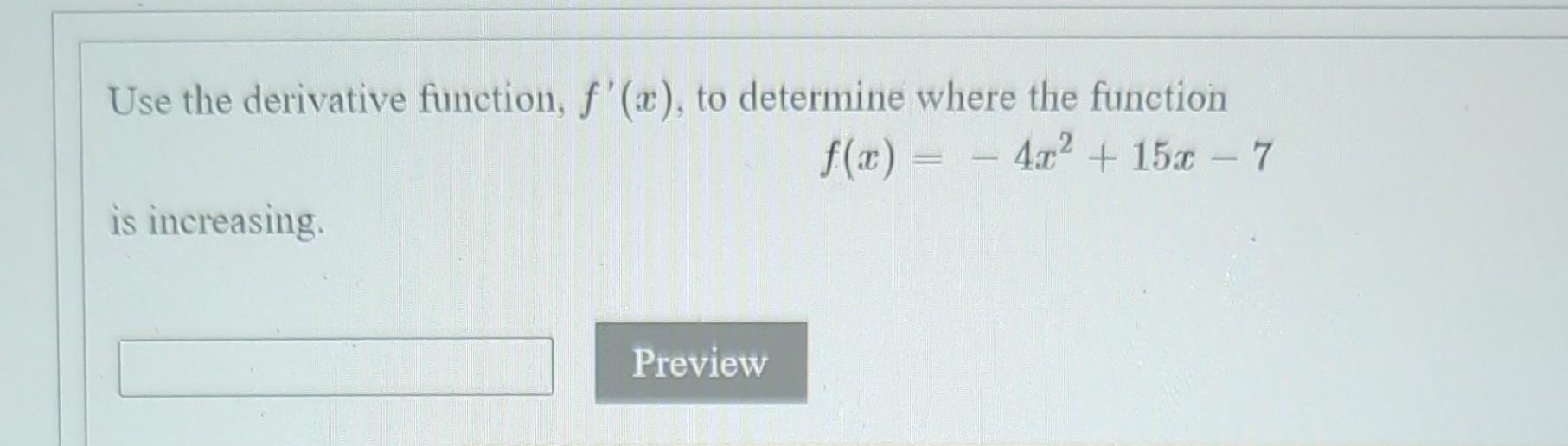 Solved Use the derivative function, f′(x), to determine | Chegg.com