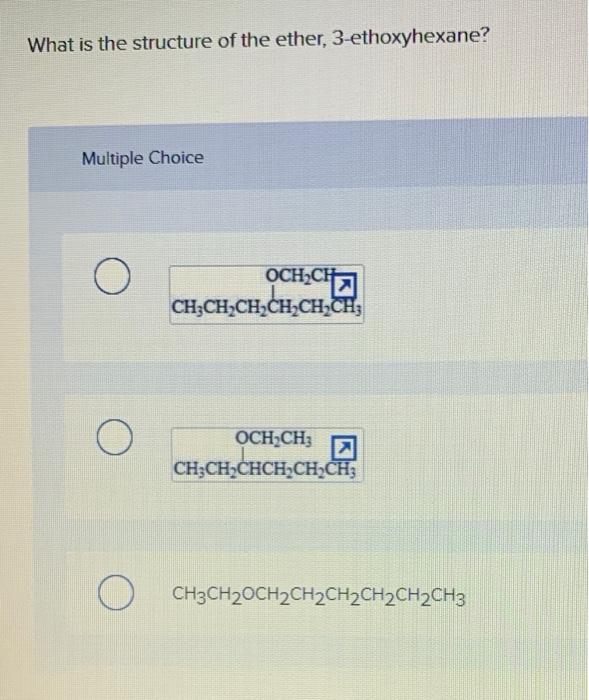 Solved What is the structure of the ether, 3 ethoxyhexane? | Chegg.com