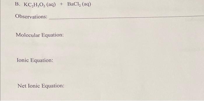 Solved B. KC,H,O2 (aq) + BaCl2 (aq) Observations: Molecular | Chegg.com